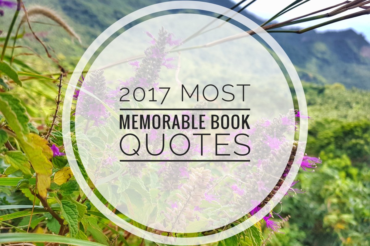 My 2017 Top 17 Most Memorable Book Quotes (Part II) – The Pine-Scented ...