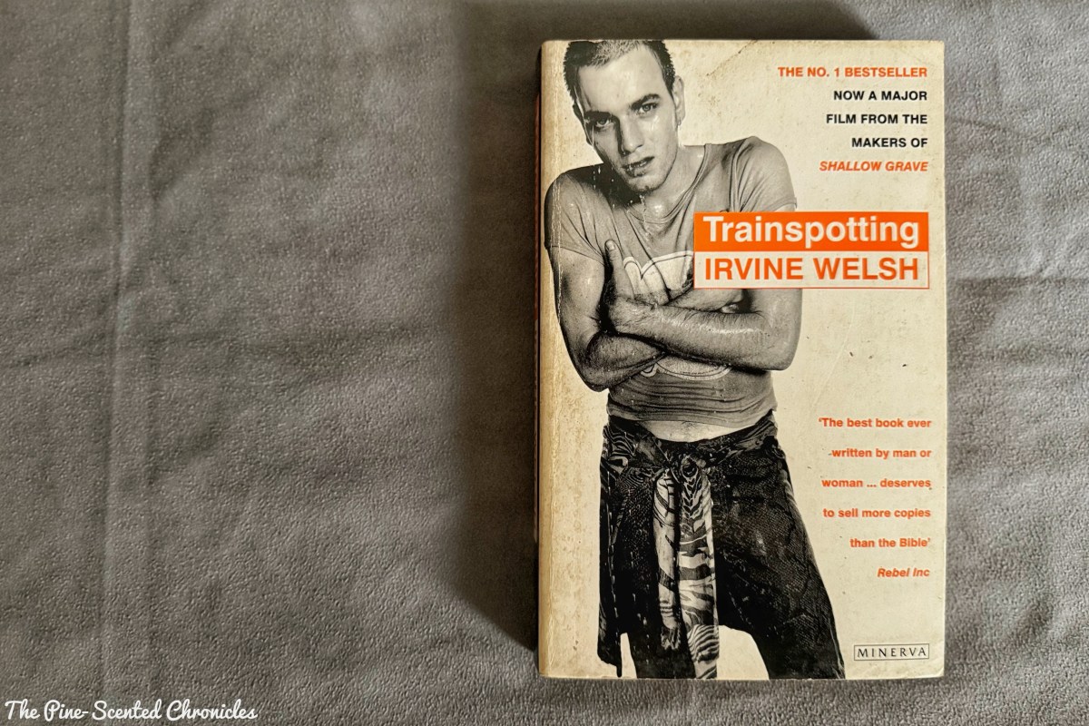Book Review # 497: Trainspotting – The Pine-Scented Chronicles