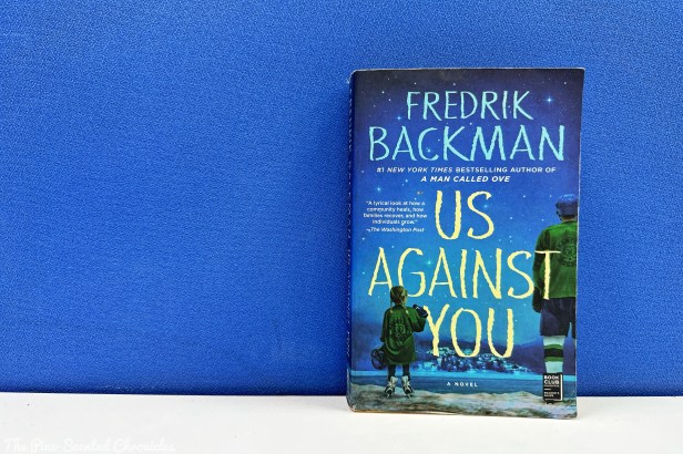 Book Review # 531: Us Against You – The Pine-Scented Chronicles